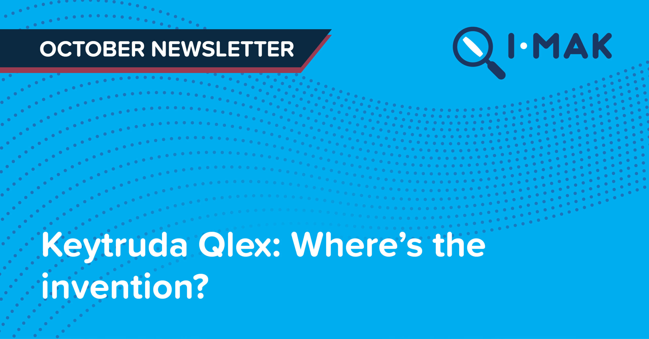 Keytruda Qlex: Where’s the invention? – I-MAK